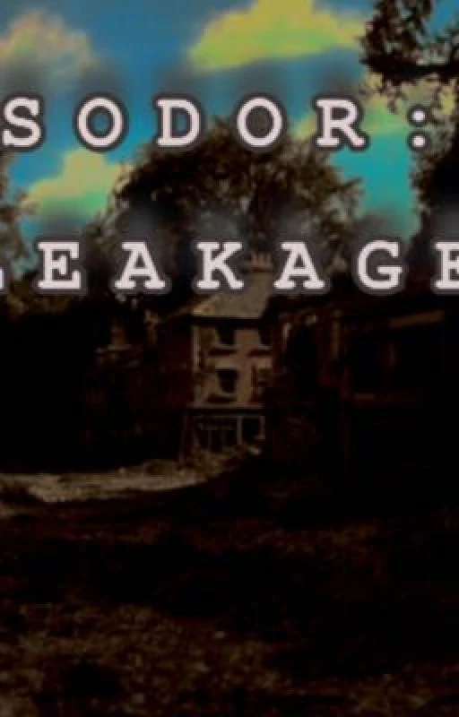 Sodor: Leakage | Sodor AU Wiki | Fandom