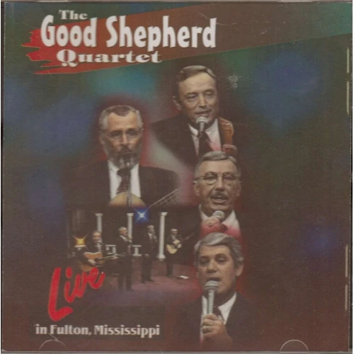 Live in Fulton, Mississippi (Good Shepherd Quartet album) | SoGospel ...