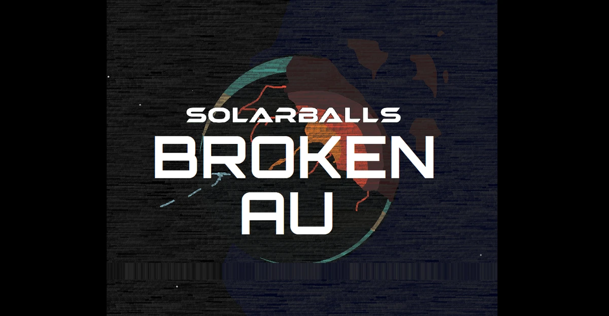 User blog:Abouda2012/"The missing episode of Solarballs "BROKEN AU ...