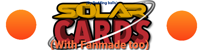 User blog:Pudding balls/SolarCards/List of Cards (With Fanmade too ...