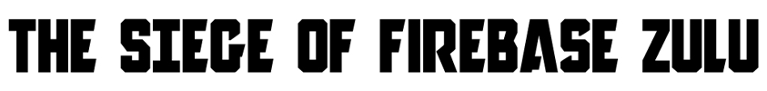 The Siege of Firebase Zulu | Someguy2000 Wikia | Fandom