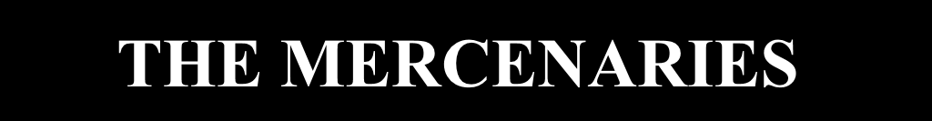 The Mercenaries (Article) | Someguy2000 Wikia | Fandom