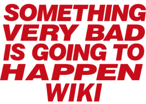 2026 | Something Very Bad Is Going to Happen Wiki | Fandom