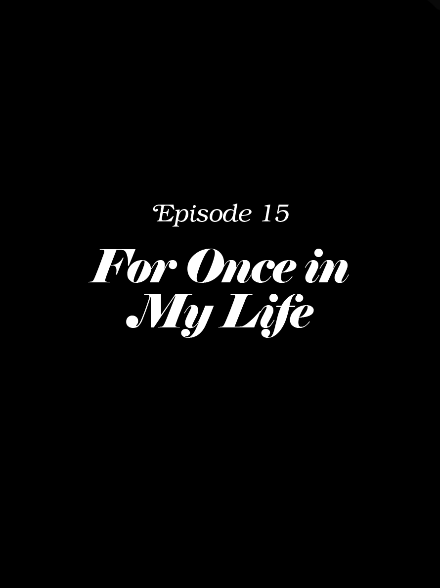 For Once in My Life | Somewhere in My Past Wiki | Fandom