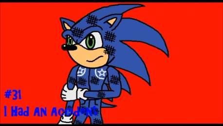 I Had An Accident | Sonic Adventures Animated Series Wiki | Fandom