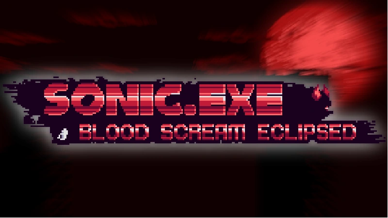 Sonic.exe: Blood Scream Eclipsed | Sonic.exe: Blood Saga Wiki | Fandom