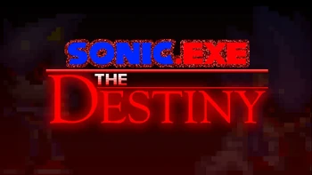 Sonic.Exe The Destiny | Sonic.Exe The Destiny Wiki | Fandom