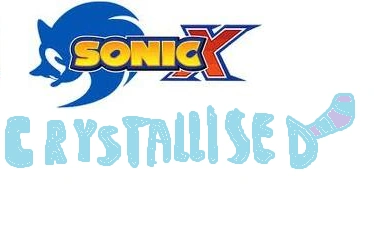 Sonic X: Crystallised | Sonic Fanon Wiki | Fandom