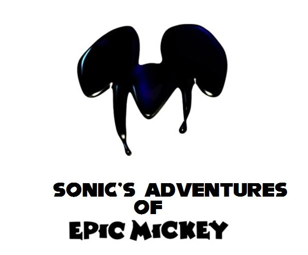 Sonic's Adventures of Epic Mickey | Sonic's Adventure Wiki | Fandom