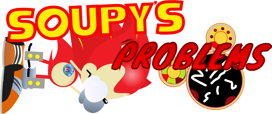 Soupy's Problems | SonicMovieFan1000 Wiki | Fandom