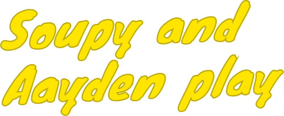 Soupy and Aayden play | SonicMovieFan1000 Wiki | Fandom