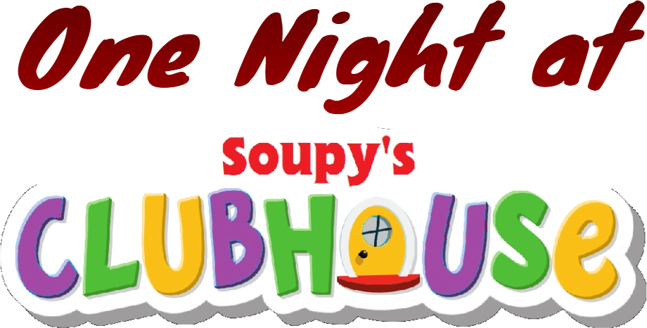 One Night at Soupy's Clubhouse | SonicMovieFan1000 Wiki | Fandom