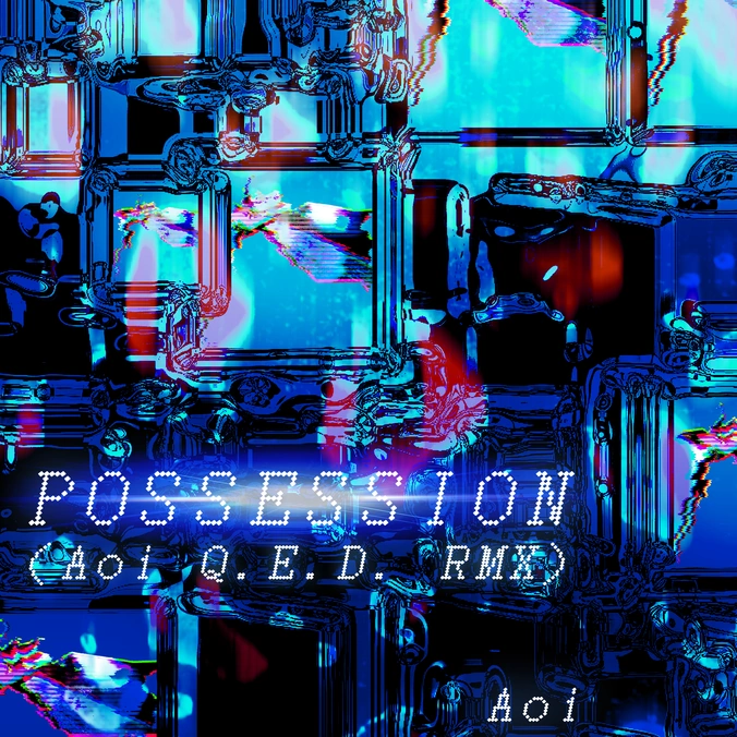 POSSESSION (Aoi Q.E.D. RMX) | Sound Voltex Wiki | Fandom