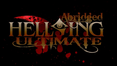 Hellsing Ultimate Abridged (TeamFourStar) | Soundeffects Wiki | Fandom