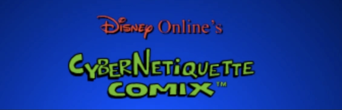 Disney Online's CyberNetiquette Comix | Soundeffects Wiki | Fandom