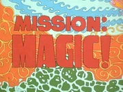 Mission: Magic! | Soundeffects Wiki | Fandom
