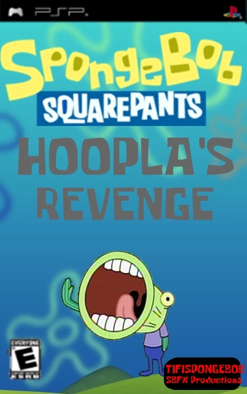 SpongeBob SquarePants: Hoopla's Revenge | Hoopla Fanon Wiki | Fandom