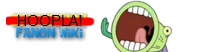 Sounds like a lot of HOOPLA | Hoopla Fanon Wiki | Fandom