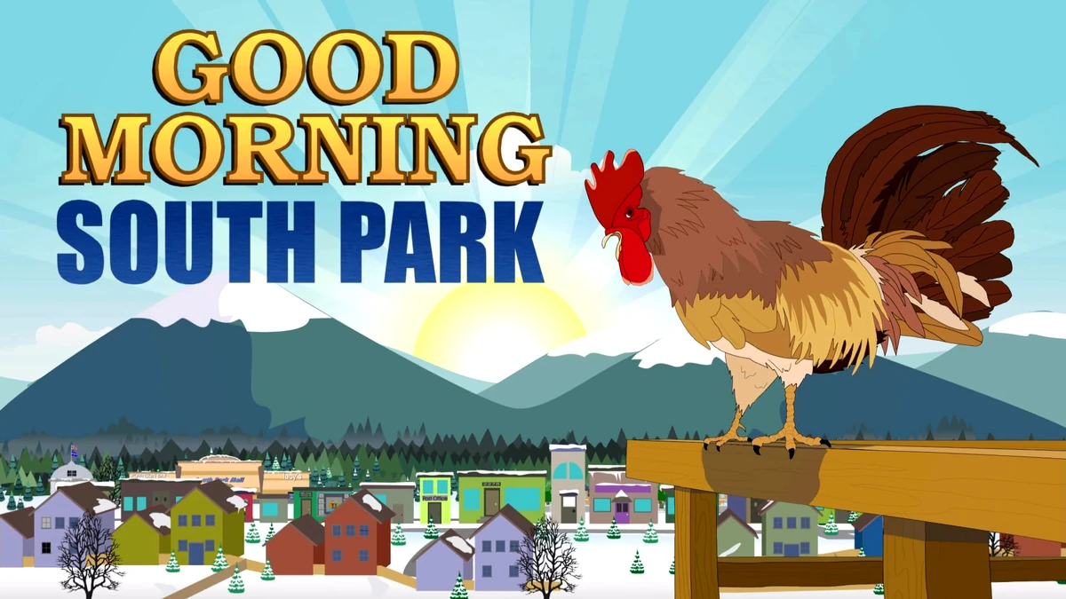 Good Morning South Park | South Park Public Library | Fandom