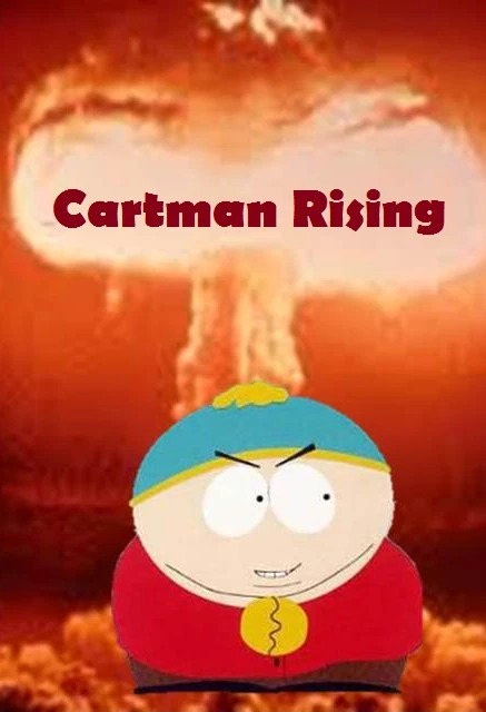 Cartman Rising | South Park Fanon Wikia | Fandom