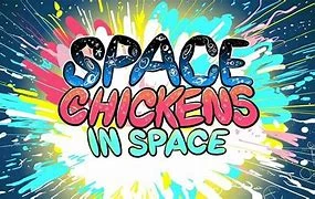 Space Chickens in Space | Space chickens in space Wiki | Fandom