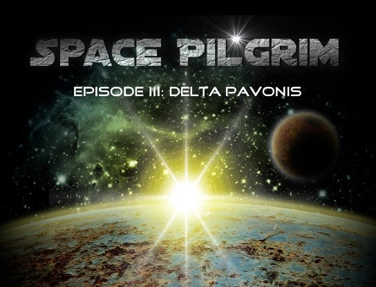 Space Pilgrim Episode III: Delta Pavonis | Space Pilgrim Wiki | Fandom