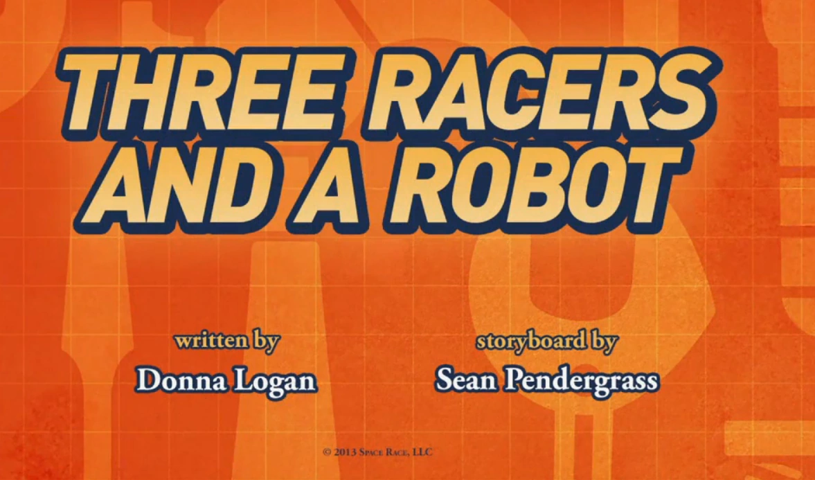 Three Racers and a Robot | Space Racers Wiki | Fandom
