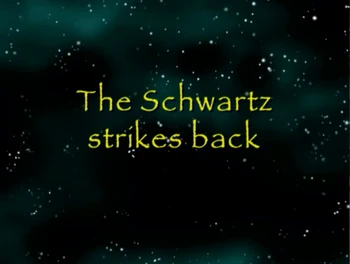 The Schwartz Strikes Back | Spaceballs: The Wiki | Fandom