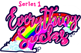 Everything Sucks | Sparklepedia | Fandom