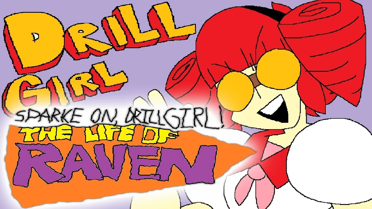 Sparkle On, DrillGirl: The Life of Raven | Sparkle On, Raven: The Life of DrillGirl | Fandom
