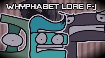 Whyphabet Lore F-J | Special Alphabet Lore Wiki | Fandom