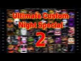 Ultimate Custom Night Special 2 | Special Strike Wiki | Fandom