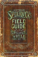 Arthur Spiderwick's Field Guide to the Fantastical World Around You ...