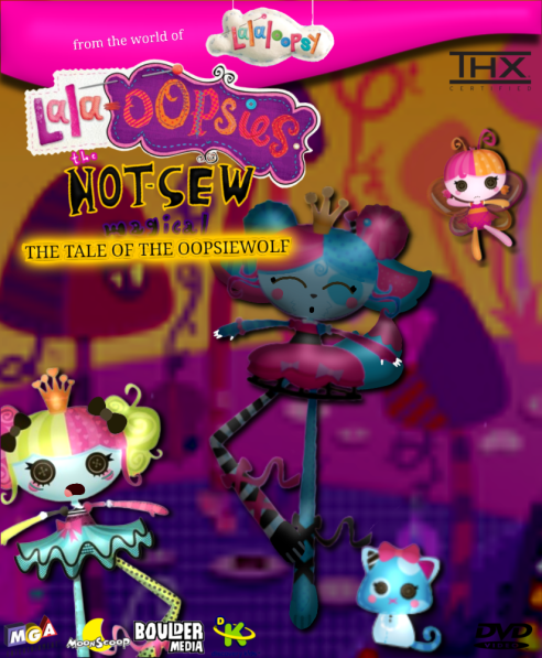 Lala-Oopsies in... The NOT-Sew-Magical Tale of the Oopsiewolf (A.K.A ...