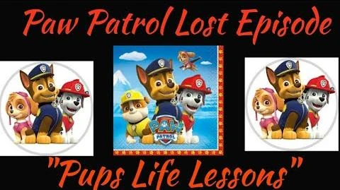 Paw Patrol Lost Episode "Pups Life Lessons" | Spinpasta Wiki | Fandom