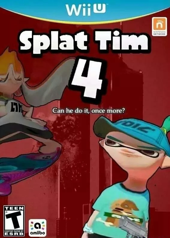 Splat Tim 4 | Splat Tim Wikia | Fandom