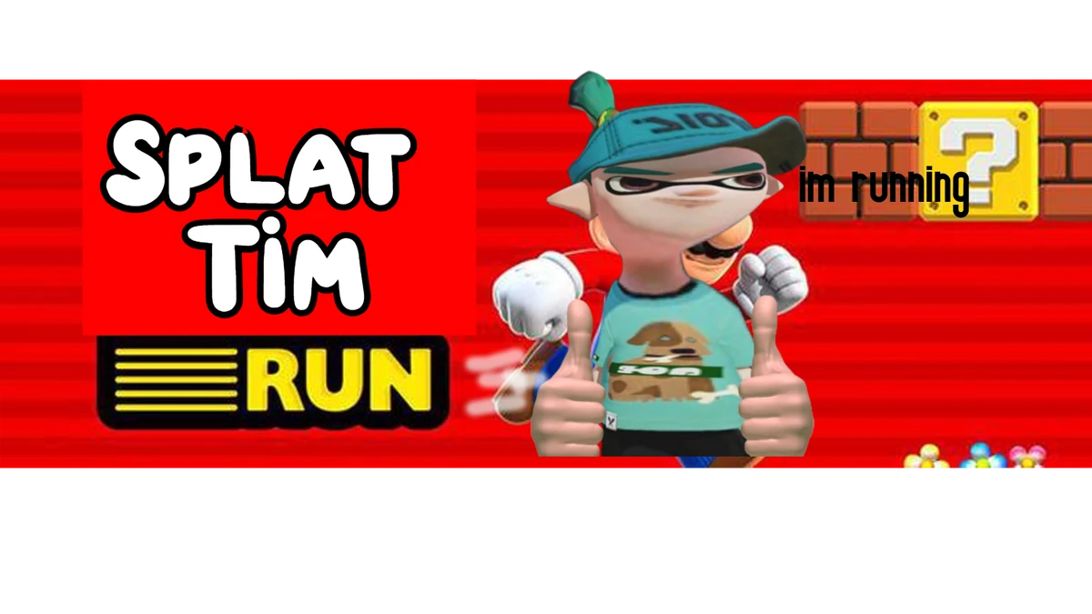 Splat Tim Run | Splat Tim Wikia | Fandom