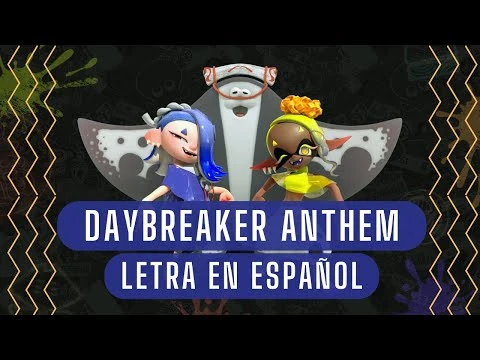User Blog Cuteyoshi101 Daybreaker Anthem Spanish Lyrics Splatoon Wiki