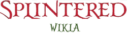 Splintered Wiki | Fandom