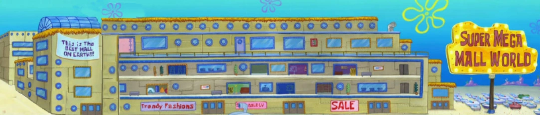 Super Mega Mall World | SpongeBob Locations Wiki | Fandom