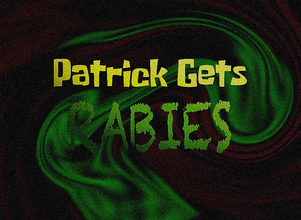 Patrick Gets Rabies | Spongebob Lost Episodes Official Wiki | Fandom