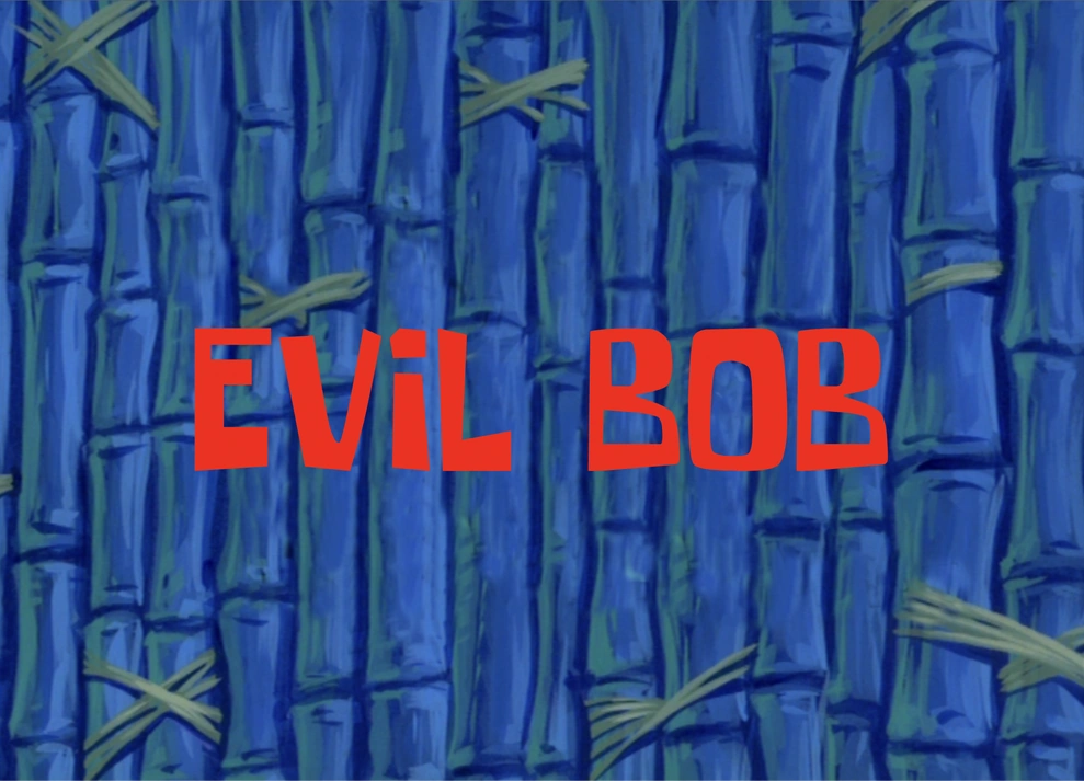Evil Bob | Spongebob Lost Episodes Official Wiki | Fandom