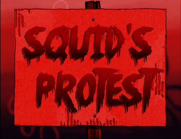 Squid's Protest | Spongebob Lost Episodes Official Wiki | Fandom