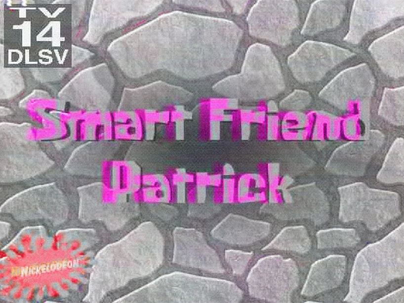 Smart Friend Patrick | Spongebob Lost Episodes Official Wiki | Fandom