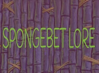 Spongebet Lore | Spongebob Lost Episodes Official Wiki | Fandom