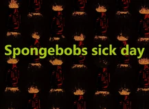 SpongeBobs Sick Day | Spongebob Lost Episodes Official Wiki | Fandom