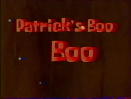 Patrick’s Boo Boo | Spongebob Lost Episodes Official Wiki | Fandom