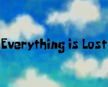 Everything is Lost | Spongebob Lost Episodes Official Wiki | Fandom