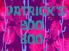 Patrick’s Boo Boo | Spongebob Lost Episodes Official Wiki | Fandom