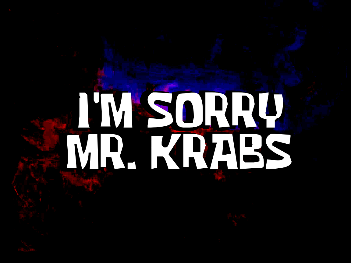I'm Sorry Mr. Krabs | Spongebob Lost Episodes Official Wiki | Fandom